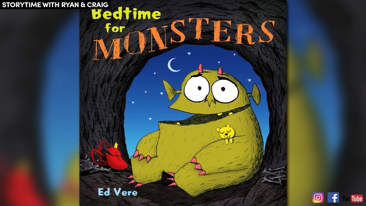 Bedtime For Monsters – Ryan & Craig